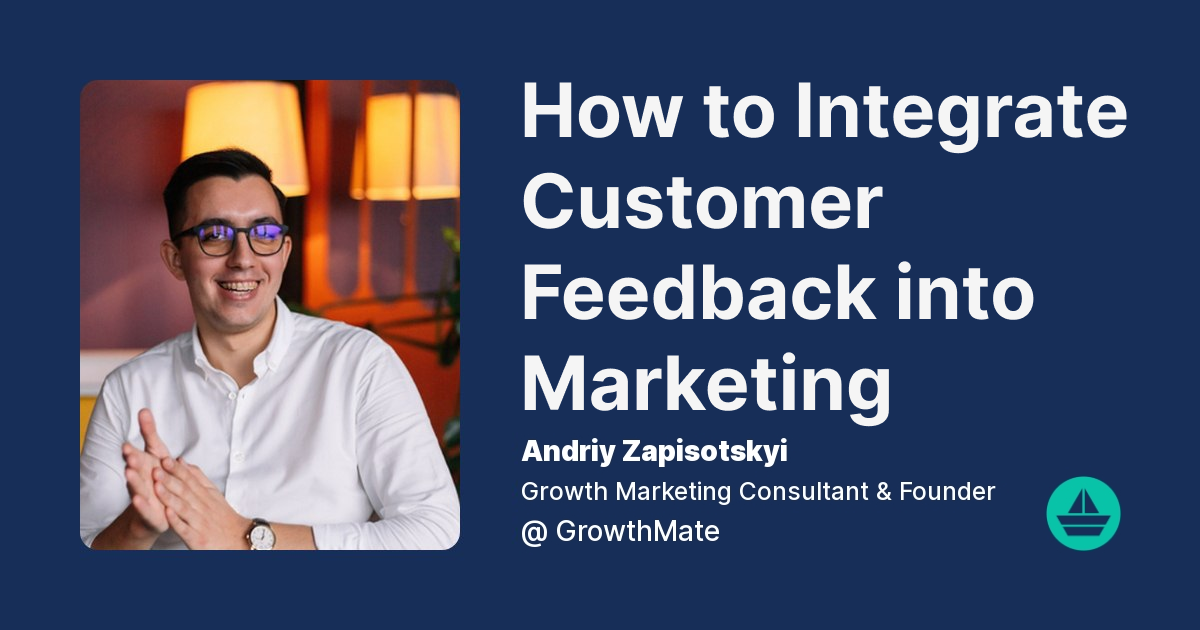 How to Integrate Customer Feedback into Marketing - MentorCruise